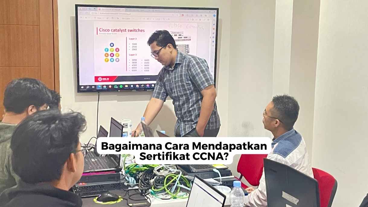 Bagaimana Cara Mendapatkan Sertifikat CCNA?