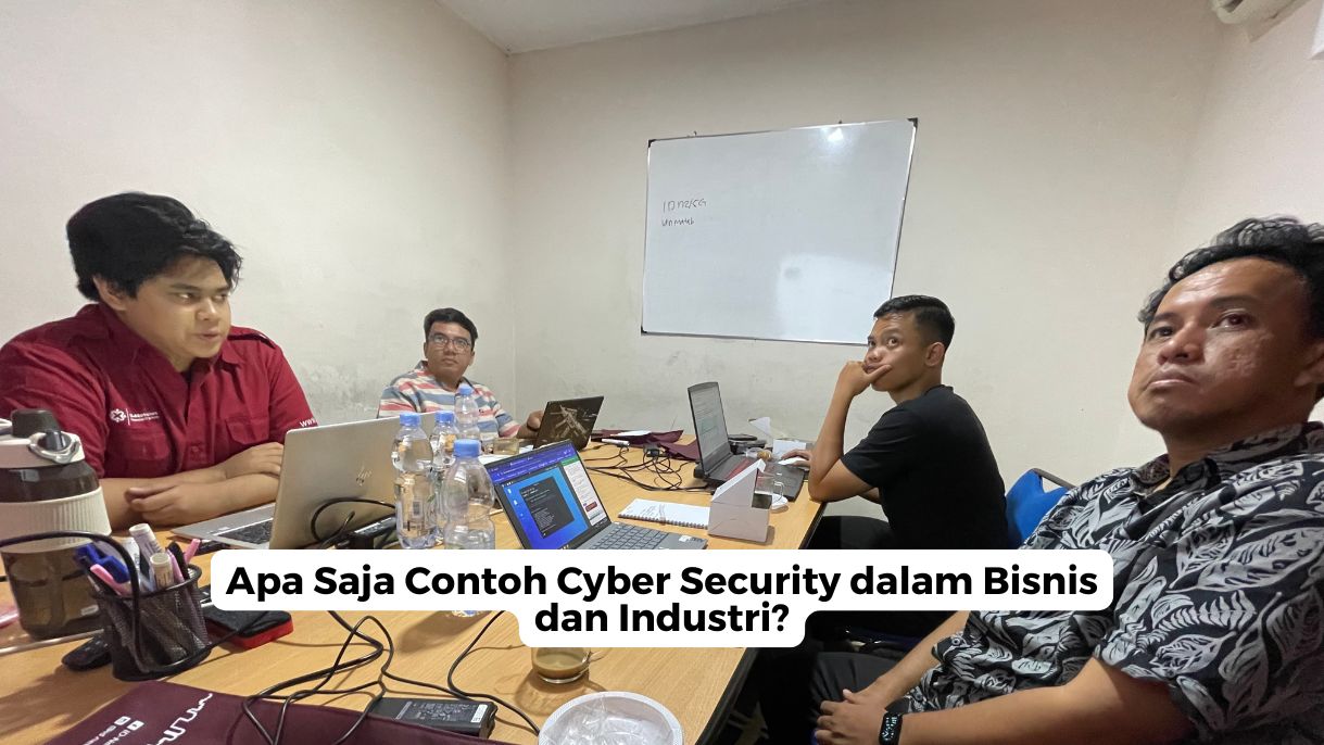 Apa Saja Contoh Cyber Security dalam Bisnis dan Industri?